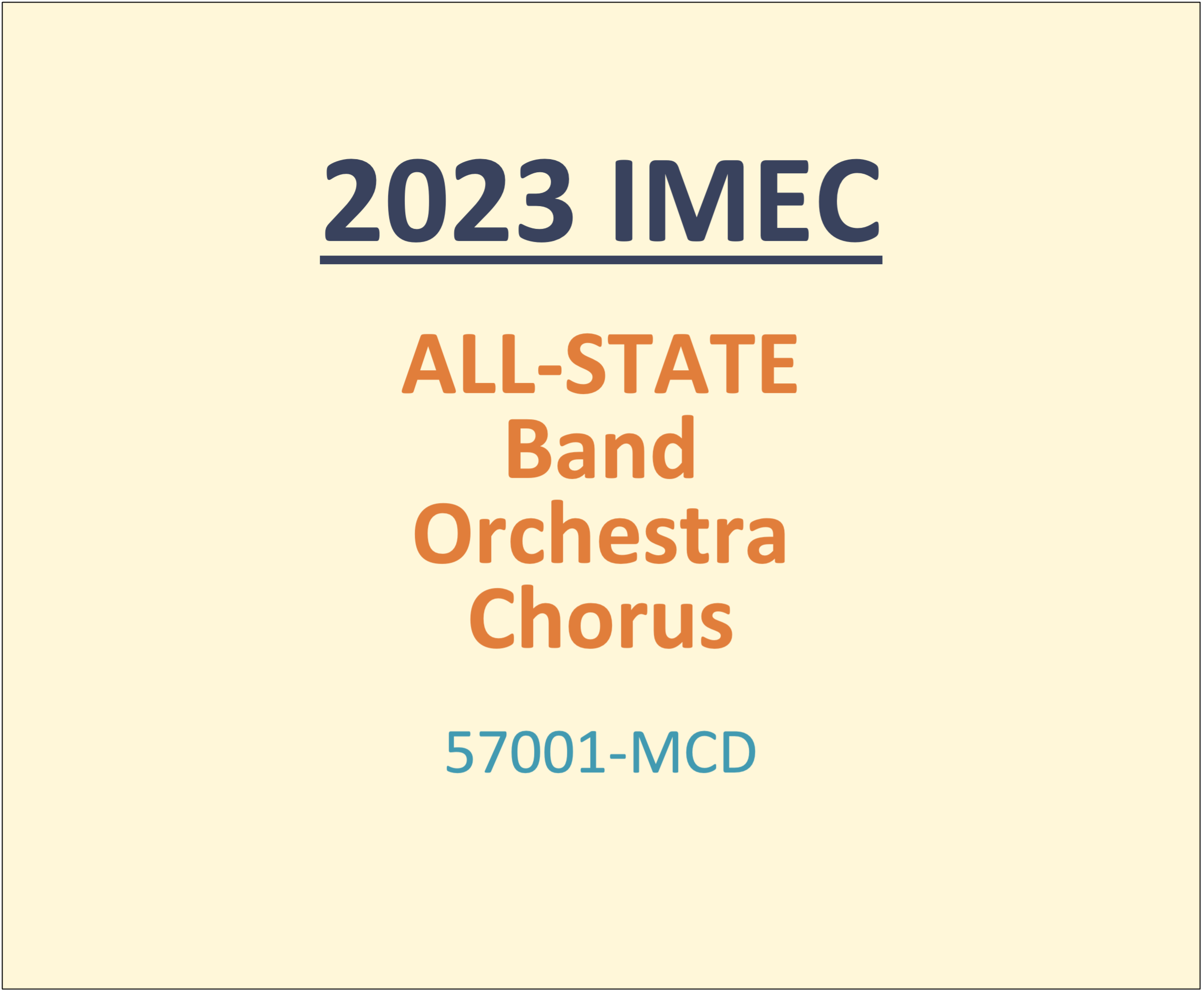 57001-MCD: 2023 IMEC All-State Band, Orchestra, Chorus | MarkRecords.net 57001-MCD: 2023 IMEC All-State Band, Orchestra, Chorus | MarkRecords.net